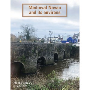 Heritage Guide No. 96 Medieval Navan and its environs.